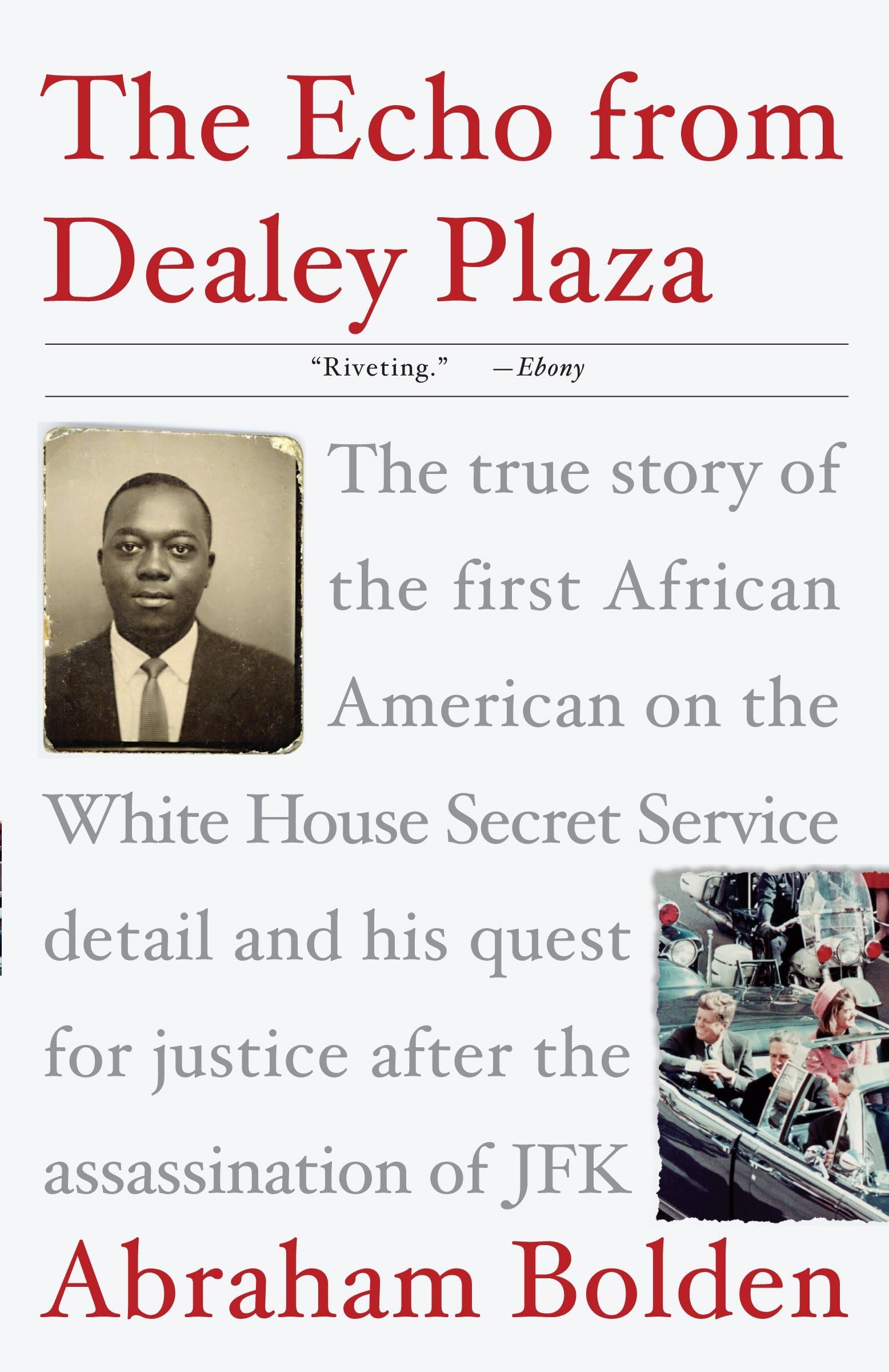 The Echo from Dealey Plaza: The true story of the first African Americ ...