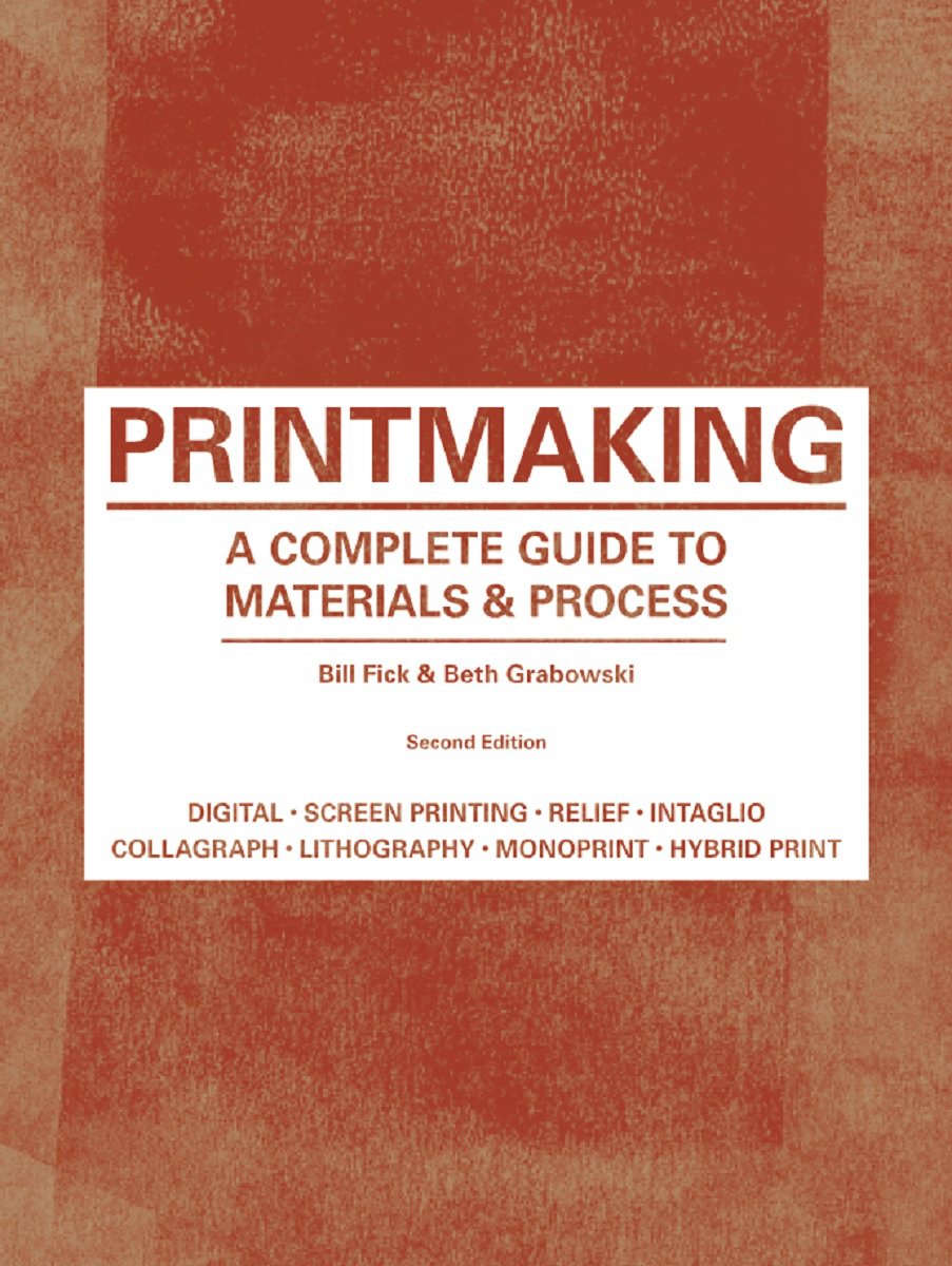 Printmaking: A Complete Guide to Materials & Process (Printmaker's ...