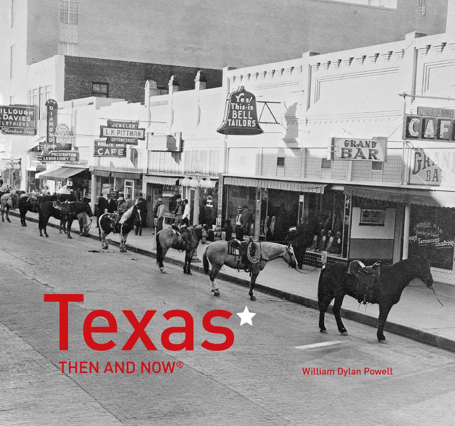 Texas Then and Now®: A comprehensive photographic book, exploring Texa ...